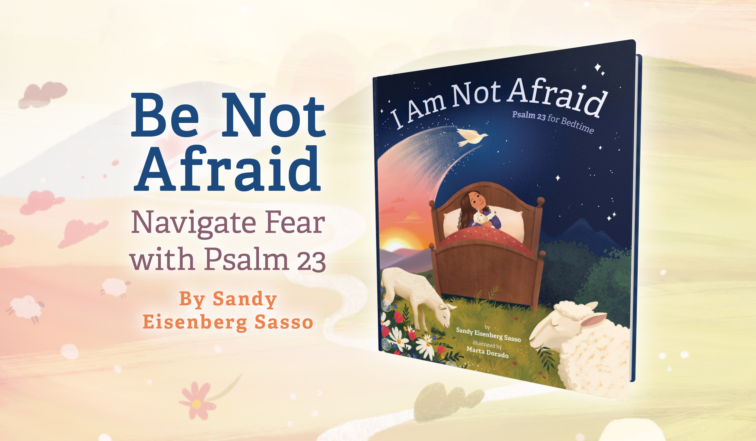 Be Not Afraid Navigate Fear With Psalm 23